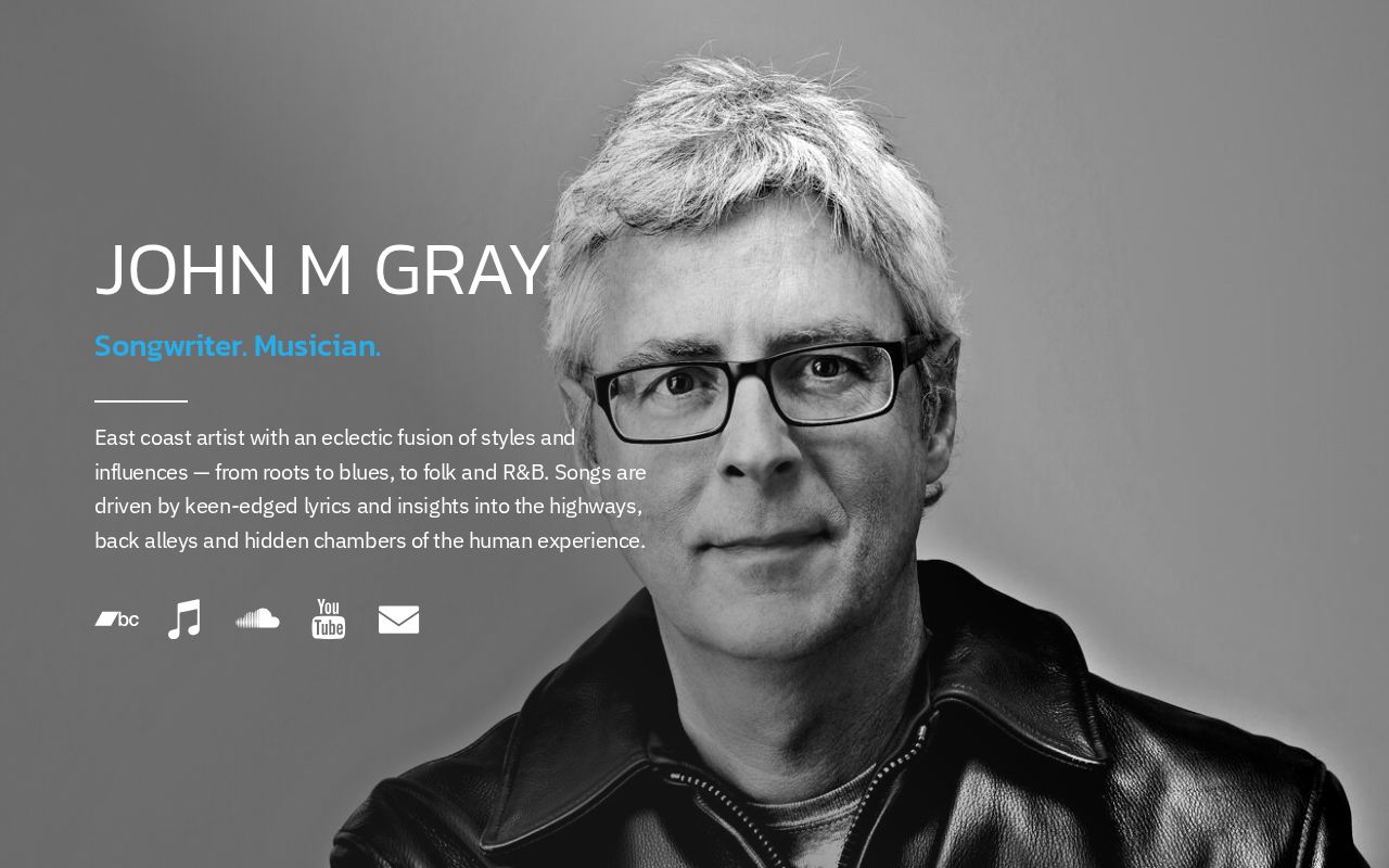 John M Gray - Songwriter. Musician.
